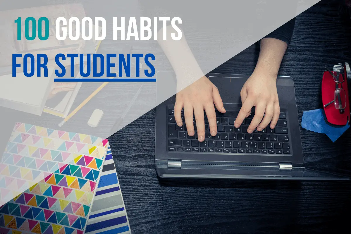 100 Good Habits For Students (2020) - How to Make it Happen